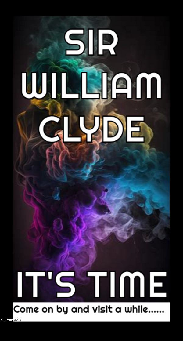 My.Evilmilk | 5-3-2025 Sir Clyde